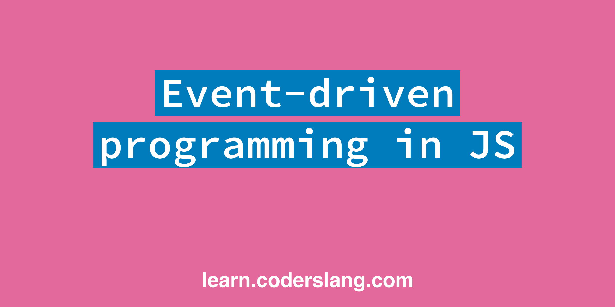 Event driven Programming In JS